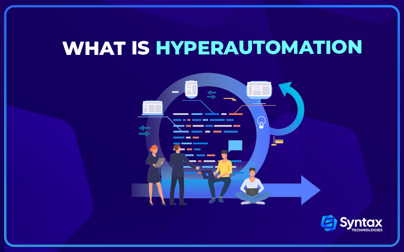 What is Hyperautomation? - Syntax Technologies